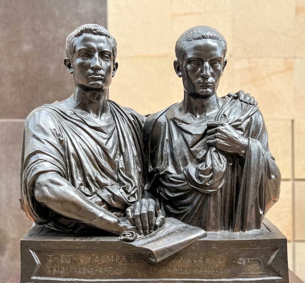 The Gracchi Brothers: Visionaries or Socialist Revolutionaries?